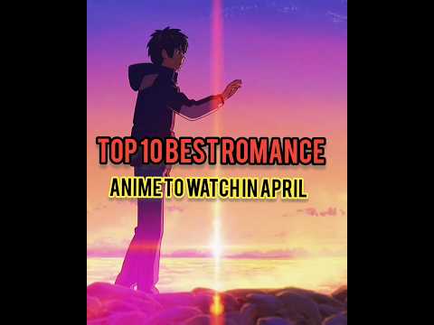 TOP 10 BEST ROMANCE ANIME WILL BE AIRING ON APRIL 2024😉👍😃#top10romanceanime#anime2024#bestanime