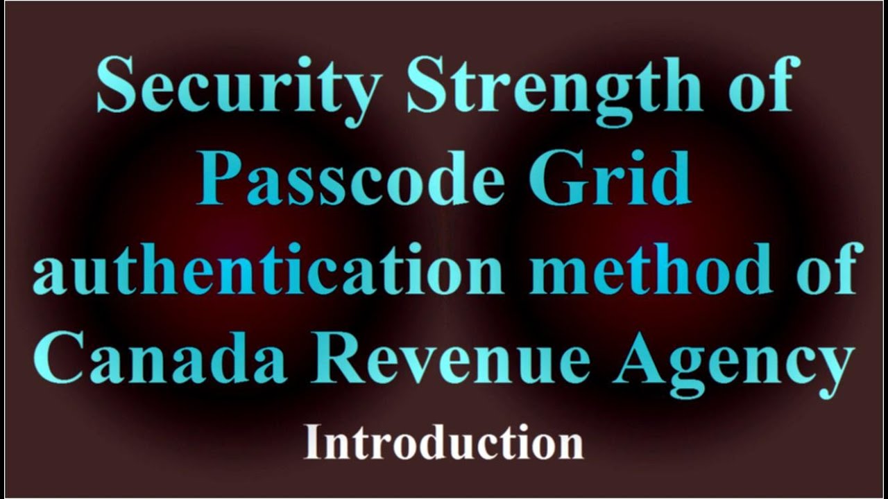 Security Strength of Passcode Grid authentication method of Canada Revenue Agency ( VTR-179 )