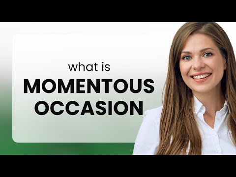 Unveiling the Essence of "Momentous Occasion"