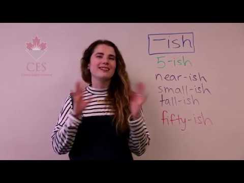 CES Language Spot #10: Use of the suffix "ISH"