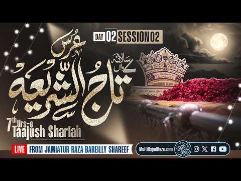 ???? Day 2 | 7th Urs-e Taajush Shariah | Live From JamiaturRaza, Bareilly Shareef | 5th May 2025