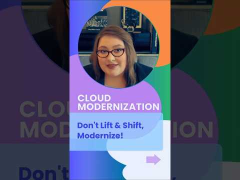 The Real Meaning of Cloud Modernization Projects: Your Company may need one as well!