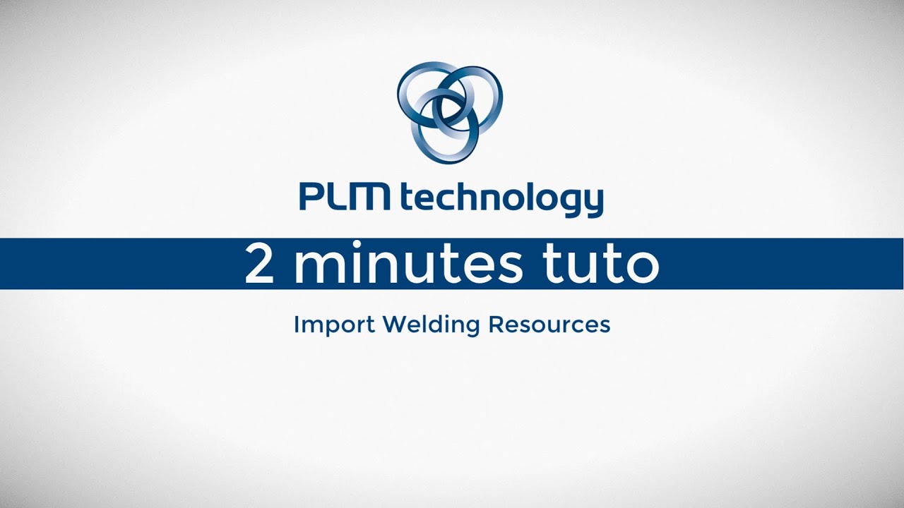 2-min tuto: Import Welding Resources