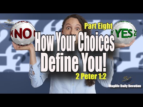 How Your Choices Define You! Part Eight |Magnificent Life Daily Devotion