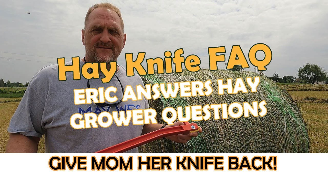 Hay Knife FAQ - Eric Answers Hay Grower Questions About the Hay Knife for Cutting Hay Bale Wrap