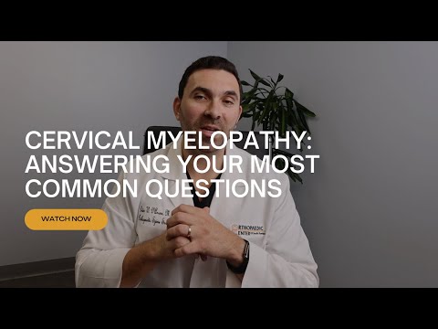 What is Cervical Myelopathy? Answering Your Most Common Questions with Dr. Peter D'Amore