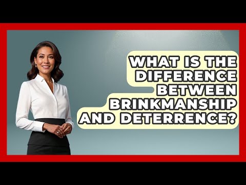 What Is The Difference Between Brinkmanship And Deterrence? - Im a 50s Baby