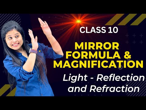 Mirror Formula & Magnification | Chapter 9 | Light | Class 10 Science | NCERT