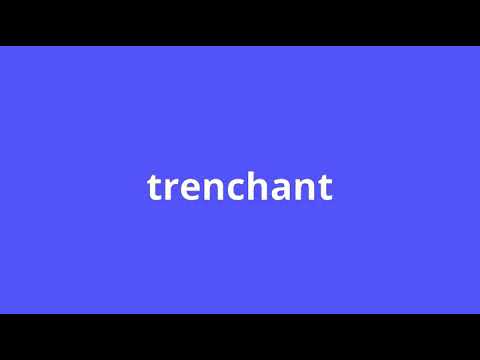 what is the meaning of trenchant