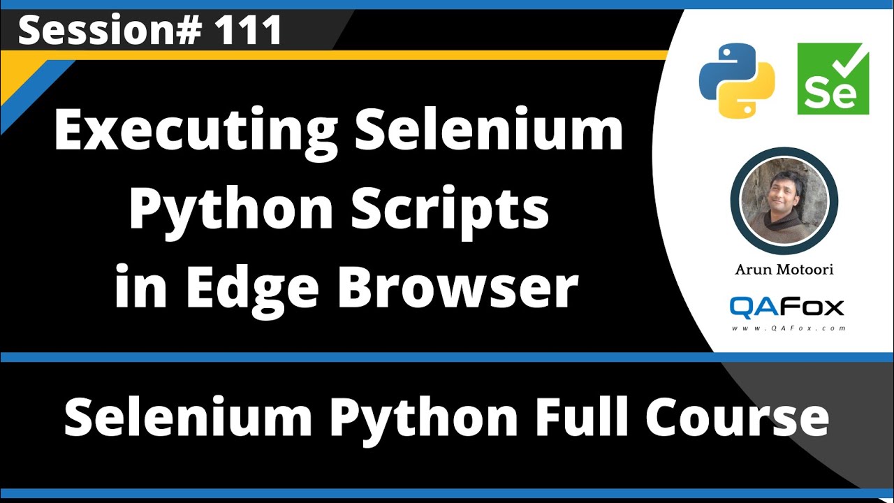 Executing Selenium Python scripts in Edge Browser (Session - 111)