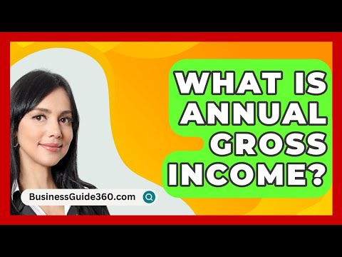 What Is Annual Gross Income? - BusinessGuide360.com