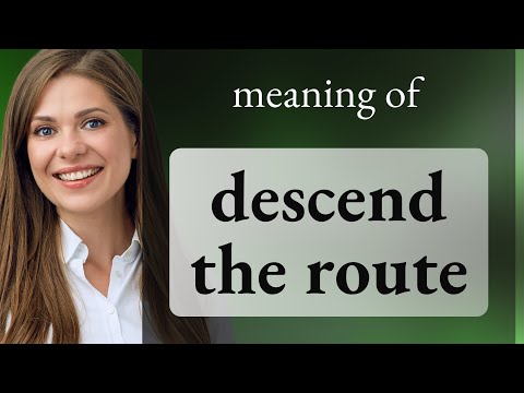 Understanding "Descend the Route": A Guide for English Learners
