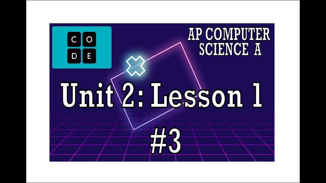 AP CS A - Code.org: Unit 2: Lesson 1 #3 (2022)