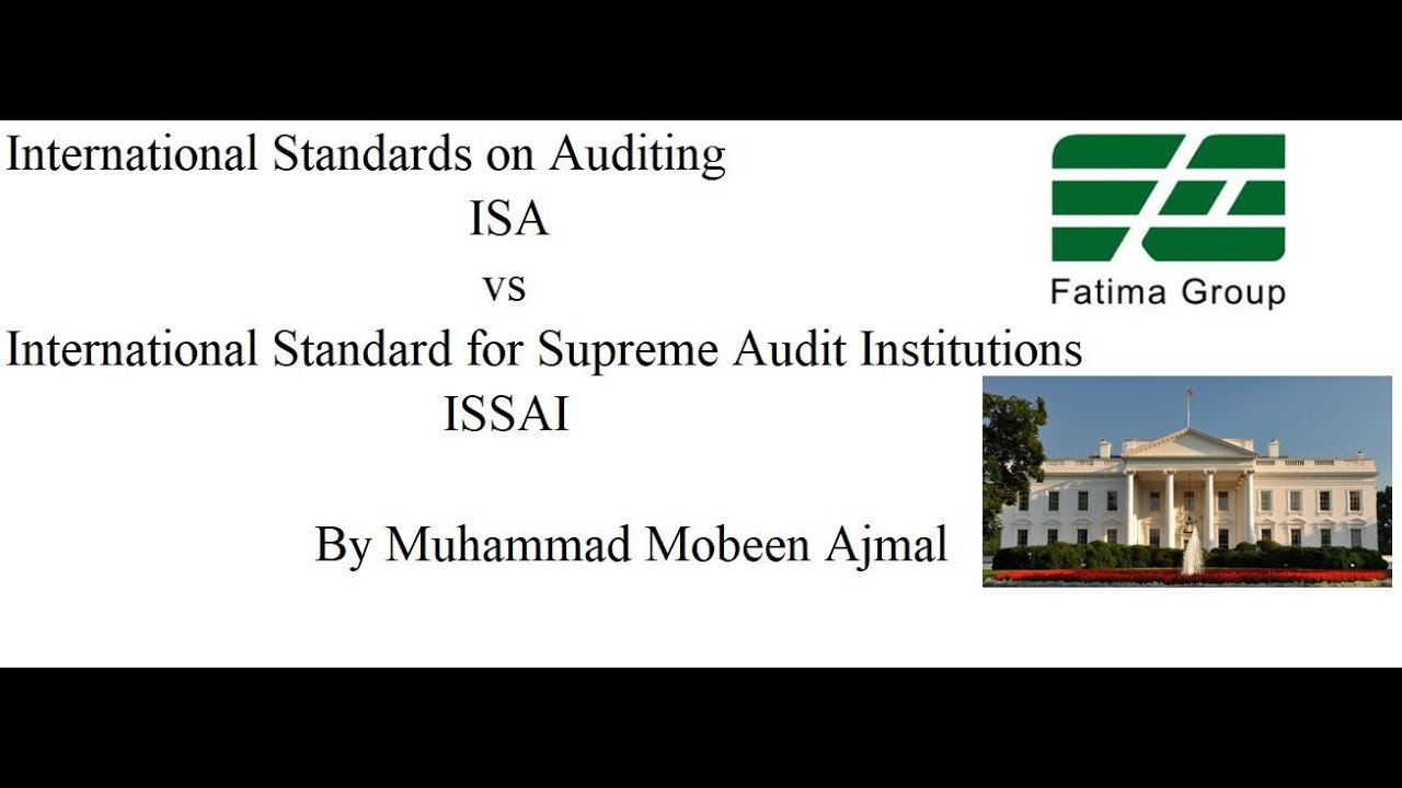 International Standards on Auditing ISA vs International Standard for Supreme Audit InstitutionISSAI