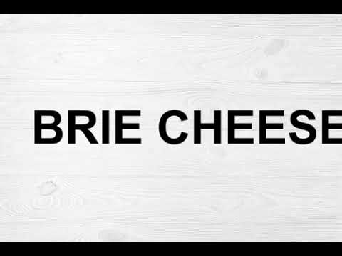 How To Pronounce Brie Cheese