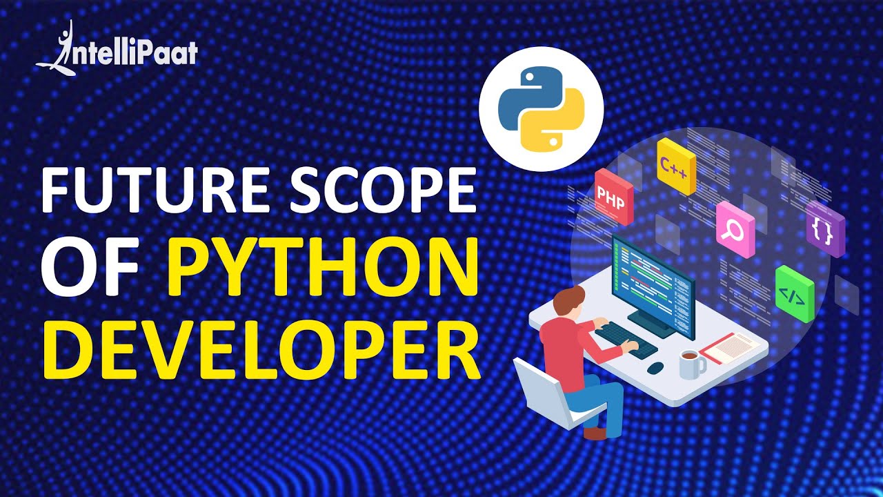 Future Scope of Python Developer | Python Developer Process | Intellipaat
