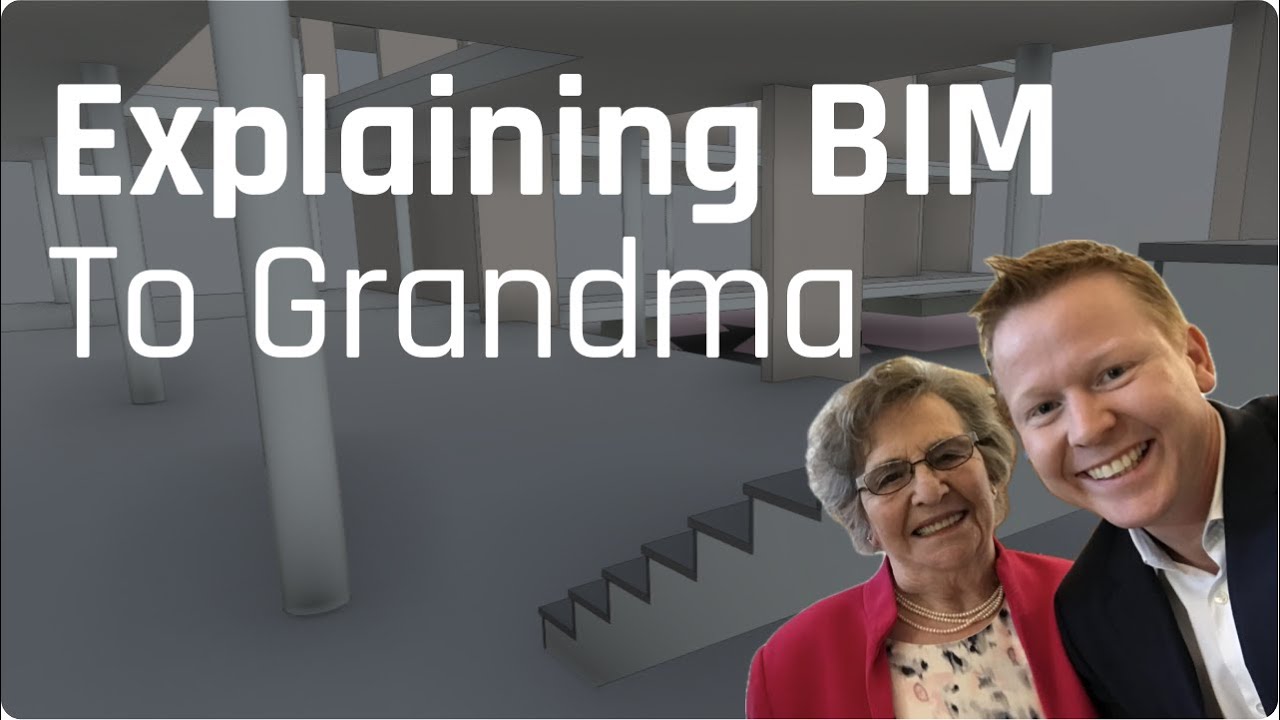 Explaining BIM to Grandma