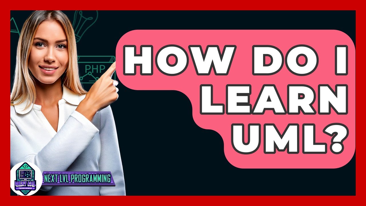 How Do I Learn UML? - Next LVL Programming