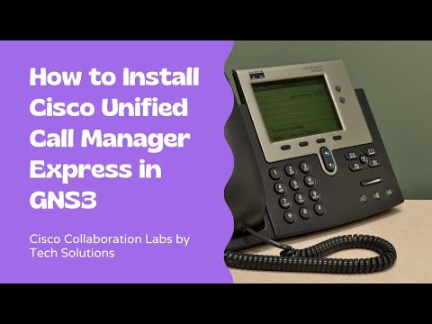 How to install Cisco Communication Manager Express in GNS3 – Tech Solutions