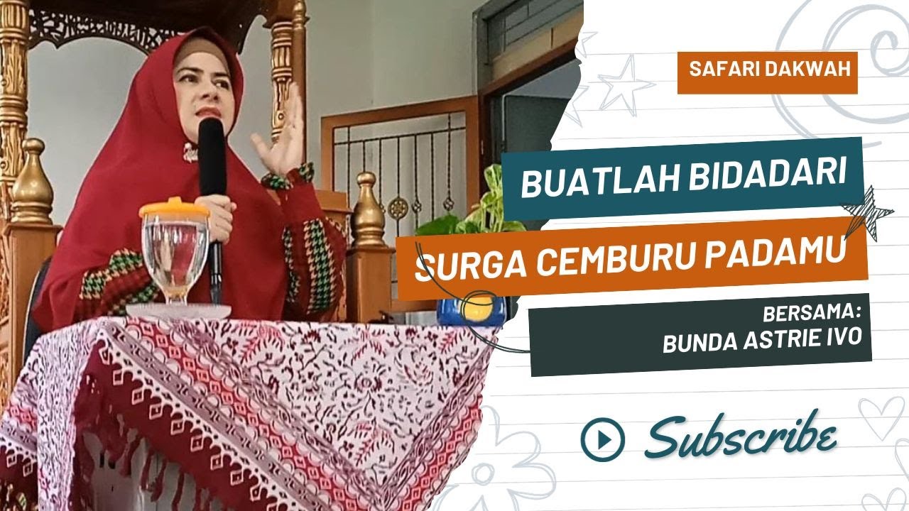 Buatlah Bidadari Syurga Cemburu Padamu - Bunda Astrie Ivo