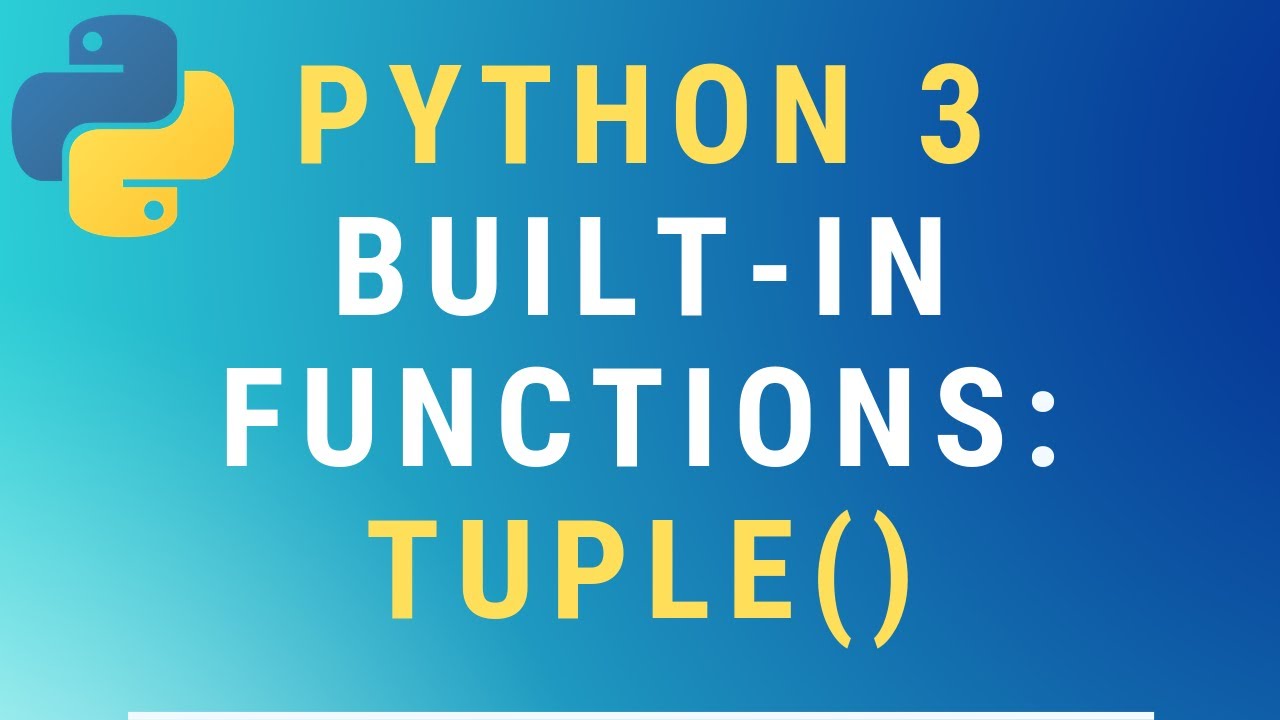 Python 3 tuple() built-in function TUTORIAL
