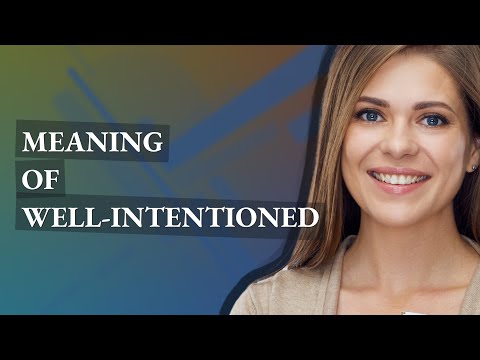 Well-intentioned | meaning of Well-intentioned