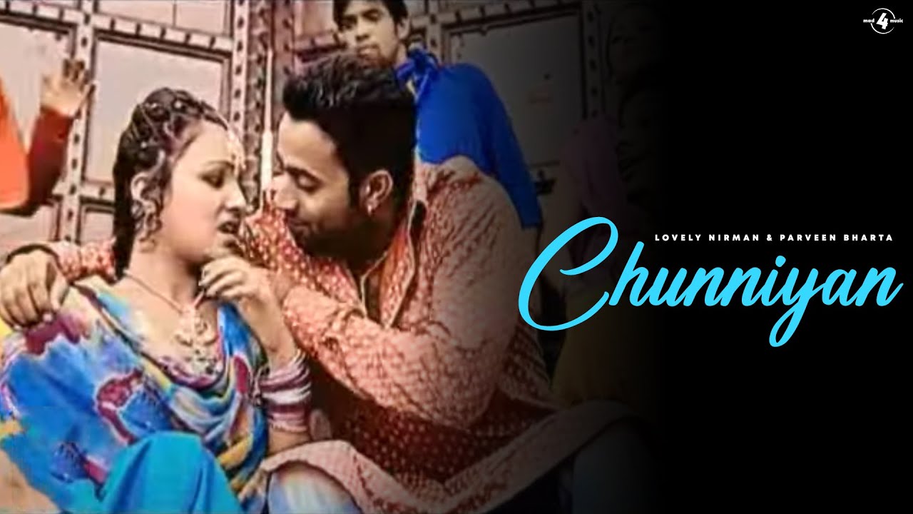 Lovely Nirman & Parveen Bharta | Chunniyan | Full HD Brand New Punjabi Song