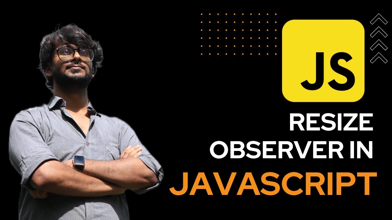 Let's Learn about Resize Observer in JavaScript - JavaScript Tutorials
