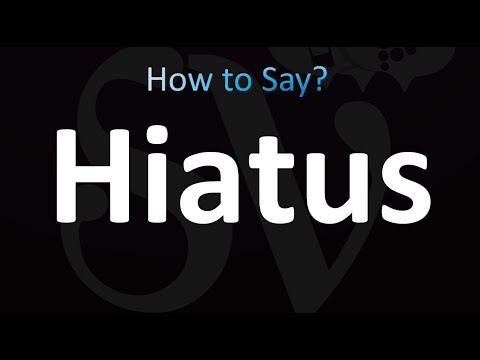 How to Pronounce Hiatus (correctly!)
