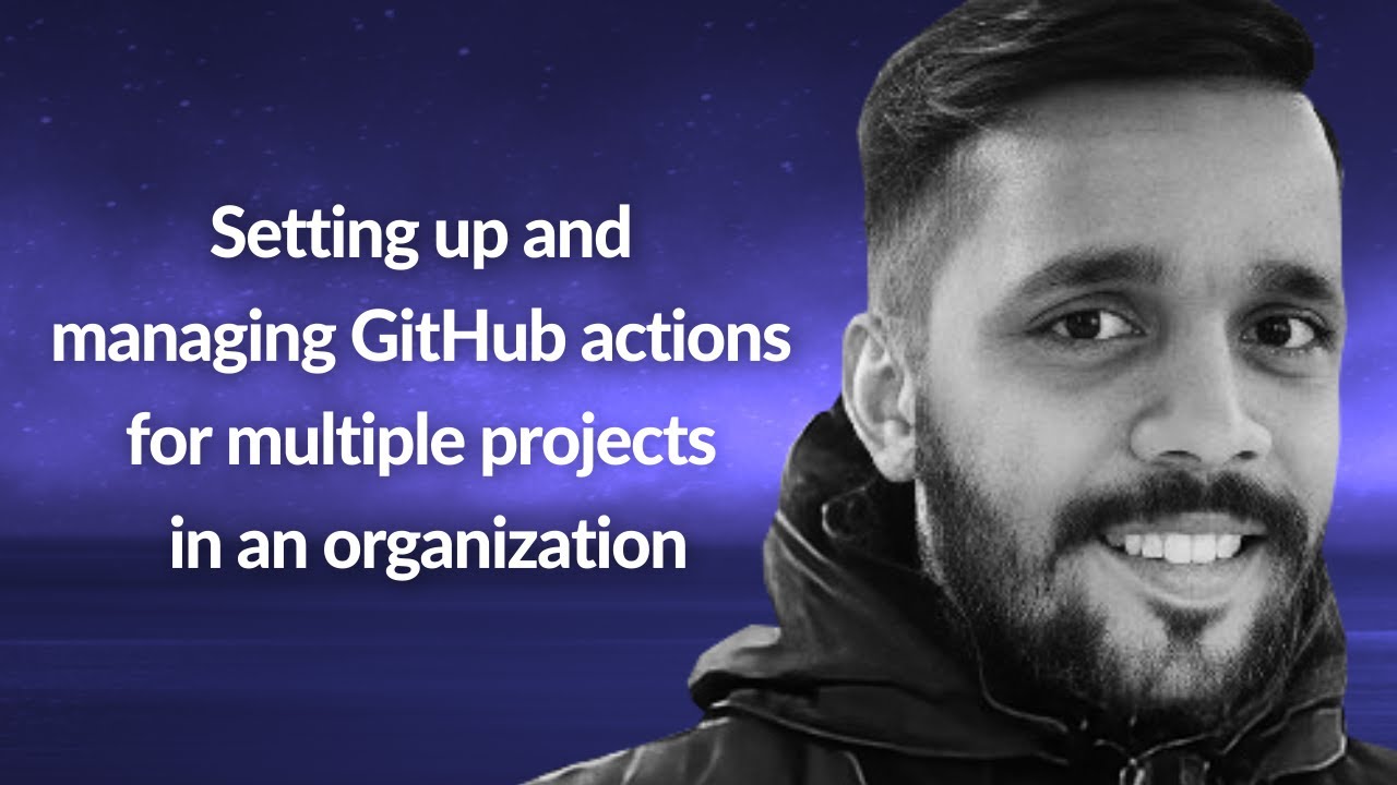 Setting up and managing GitHub actions for multiple projects | Ranjan Mohan | Conf42 DevSecOps 2022