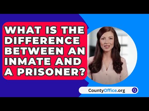 What Is The Difference Between An Inmate And A Prisoner? - CountyOffice.org