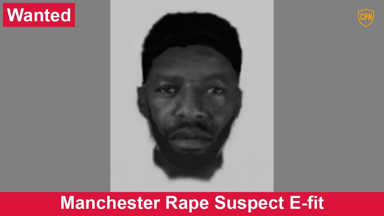 2026-03-02: Manchester Rape Suspect E-fit