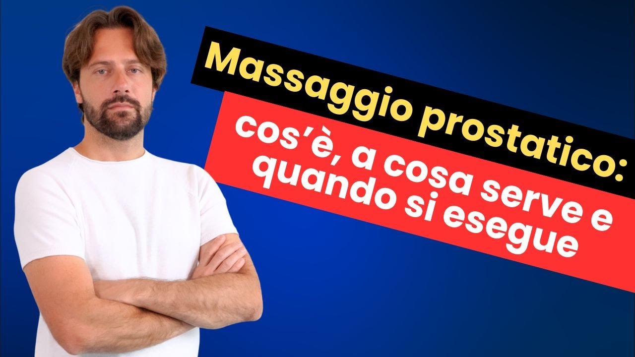 Massaggio prostatico: cos’è, a cosa serve e quando si esegue