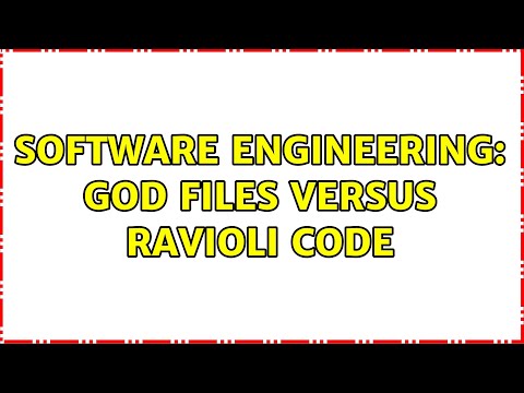 Software Engineering: God Files versus Ravioli Code (3 Solutions!!)