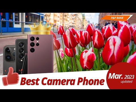 Best Camera Phone 2023 | P&P RANK | March 2023 update