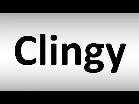 How to Pronounce Clingy