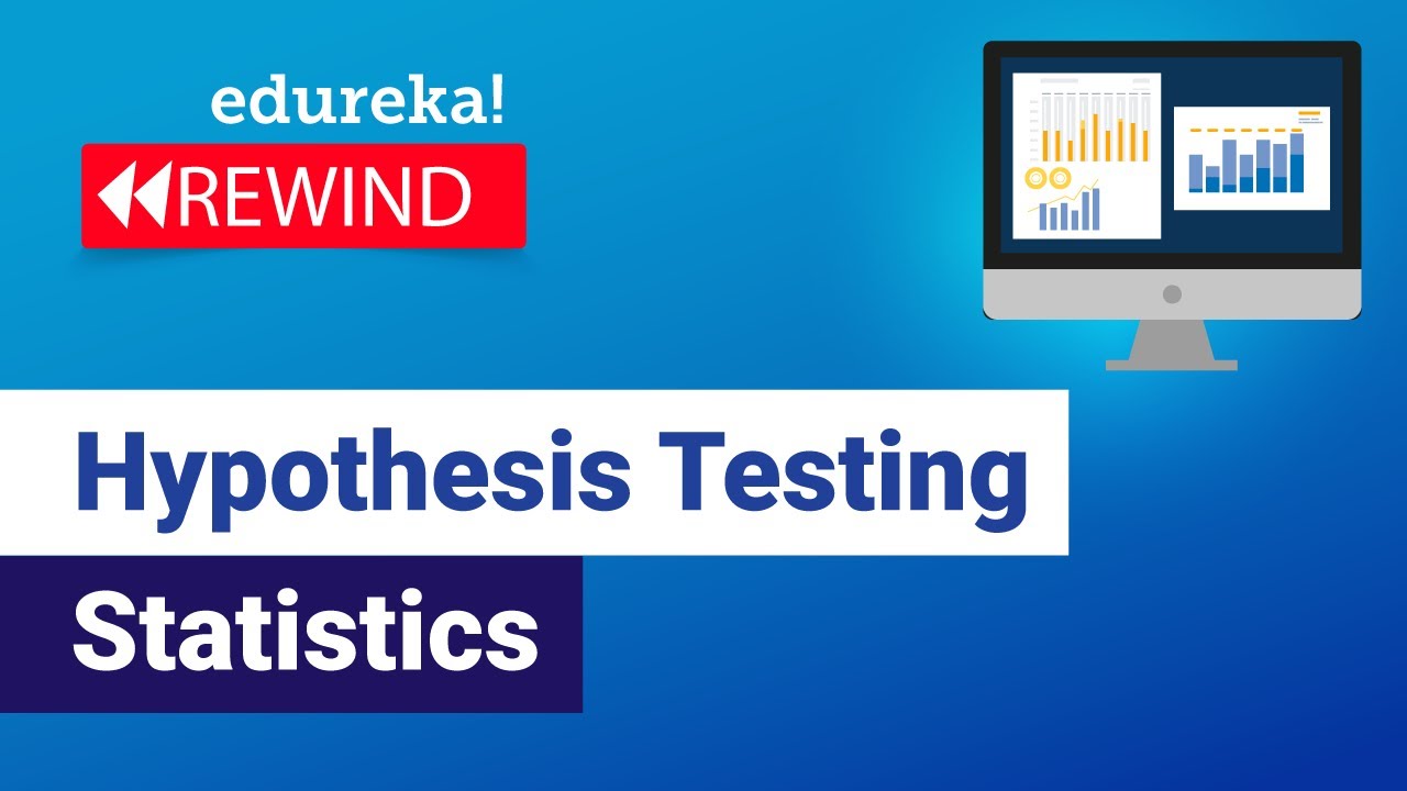 Hypothesis Testing Statistics  | Hypothesis Testing | Data Science | Edureka Rewind
