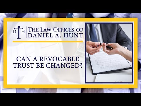 Can a Revocable Trust Be Changed?