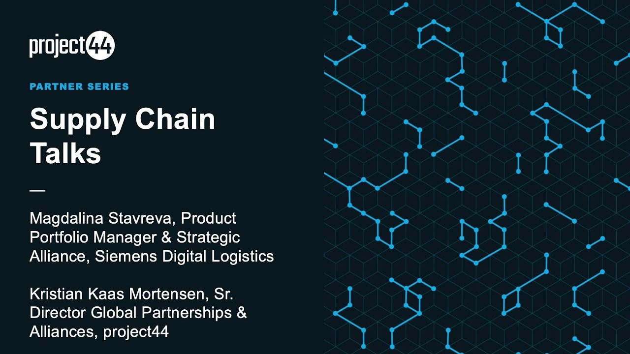 Supply Chain Talks Partner Series | Week 20 | Siemens Digital Logistics | project44