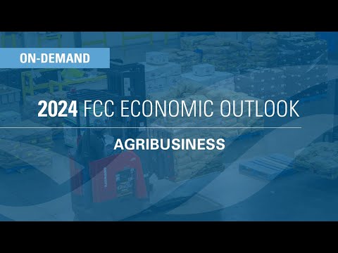 Agribusiness: 2024 FCC Economic Outlook