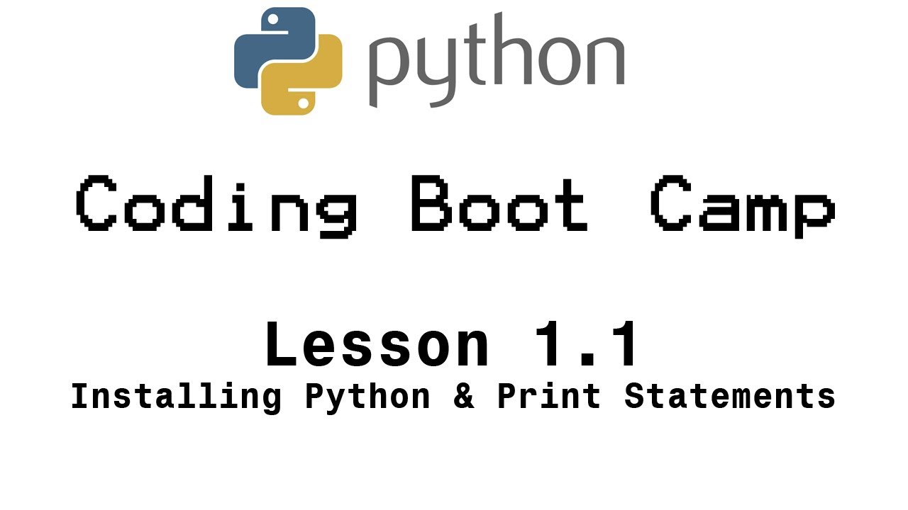 Python Boot Camp - Lesson 1.1: Installing Python & Print Statements