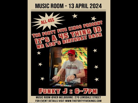 Funky J - It's A 45 Thing at Music Room Melbourne: 13th April 2024