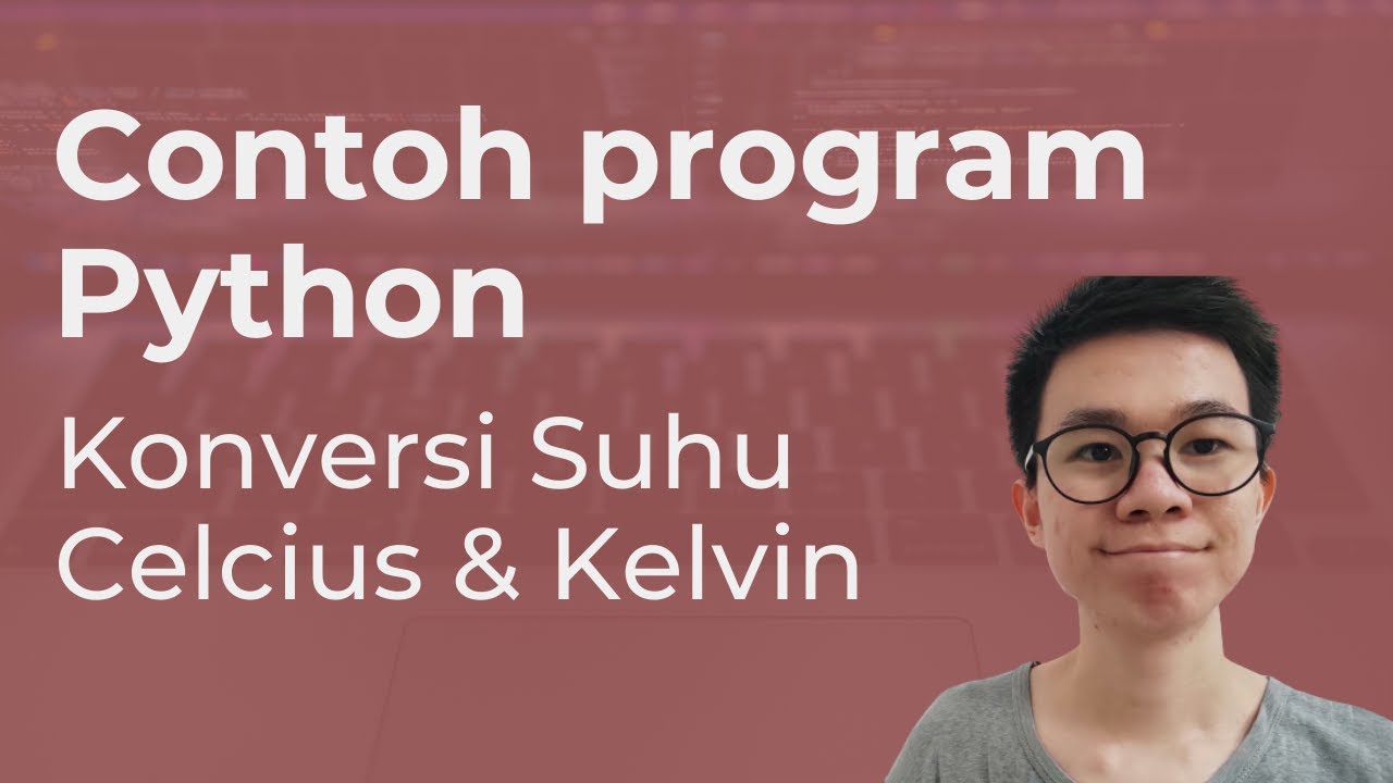 Contoh program sederhana Python - Cara membuat program Python Konversi Suhu