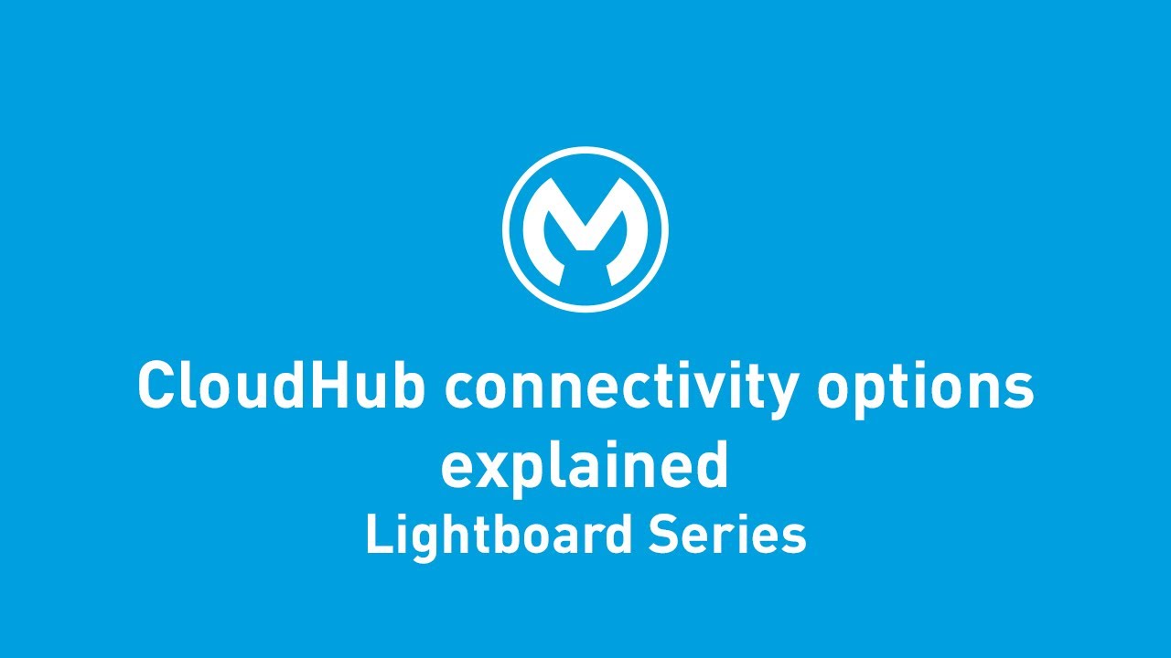 CloudHub Connectivity Options Explained | Lightboard Series