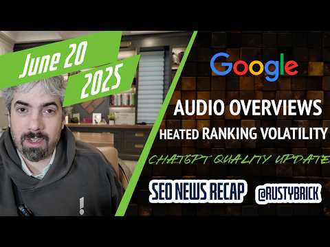 June 20: Google Audio Overviews, ChatGPT search quality and Google search volatility continues