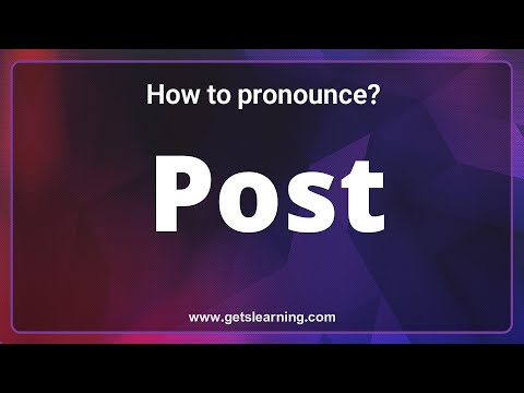 Post Pronunciation: The 3 ways to pronounce Post Correctly