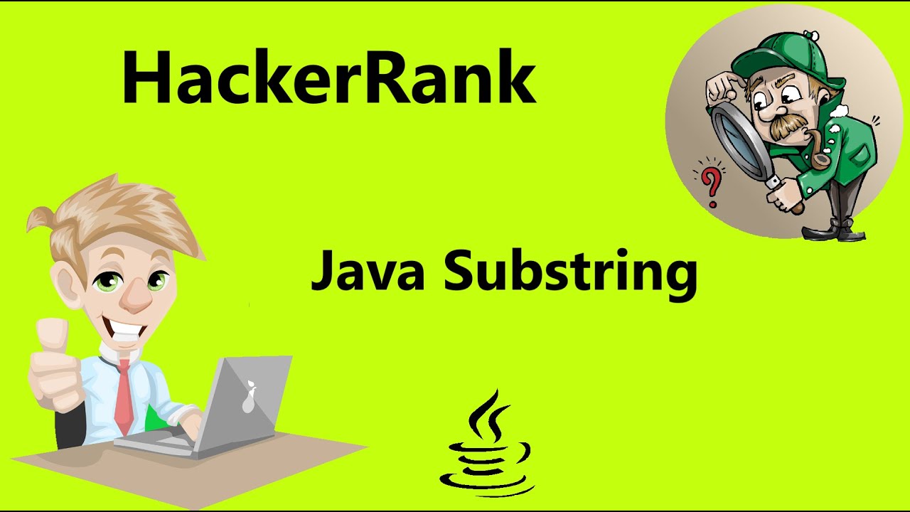 #13 Java Substring hackerrank Solution - Java | Hackerrank Java