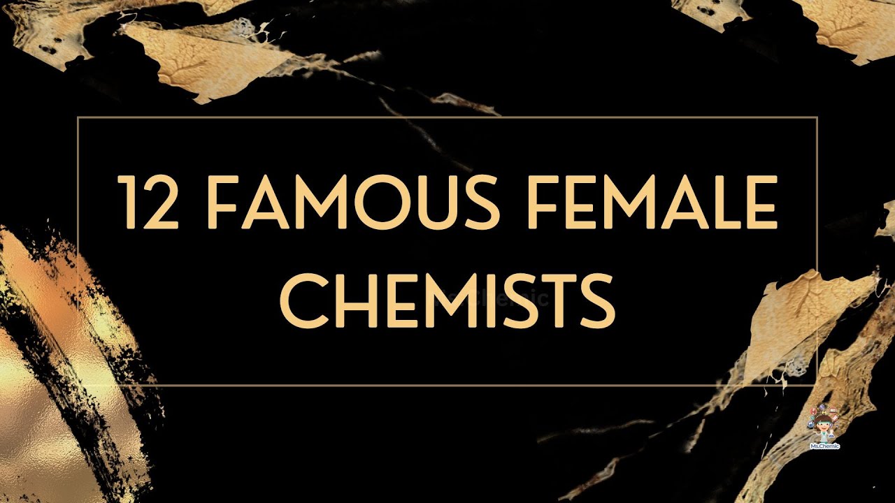 12 Famous Female Chemists | #mschemic