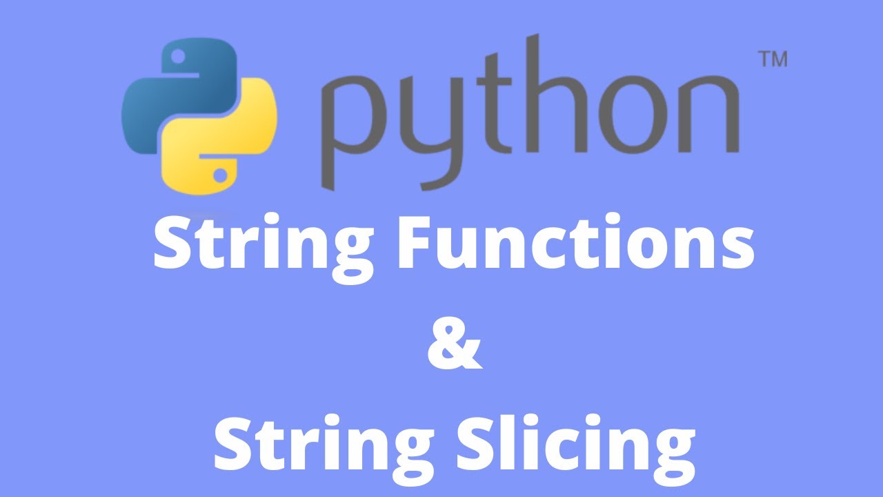 Python string built in functions and string slicing