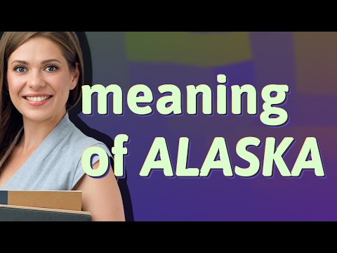 Alaska | meaning of Alaska
